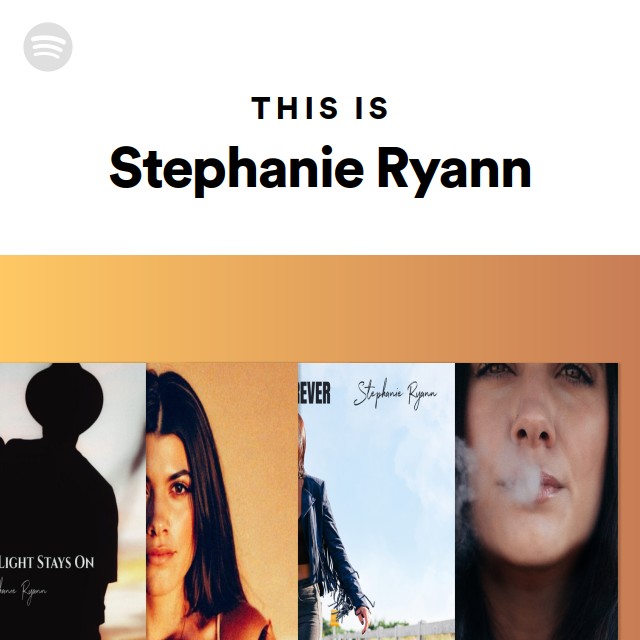 This Is Stephanie Ryann | Spotify Playlist