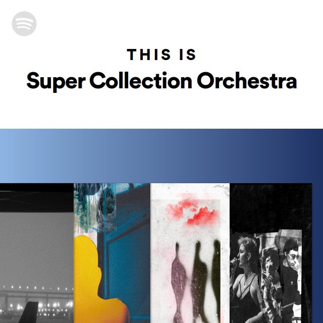 This Is Super Collection Orchestra - playlist by Spotify | Spotify
