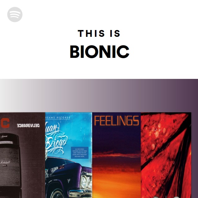This Is BIONIC - playlist by Spotify | Spotify