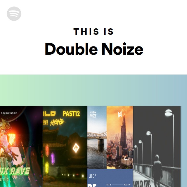 This Is Double Noize - playlist by Spotify | Spotify