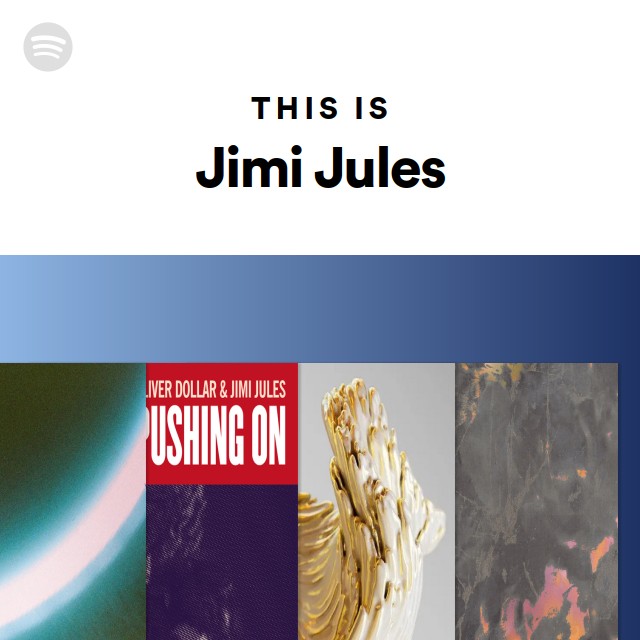 This Is Jimi Jules - playlist by Spotify | Spotify