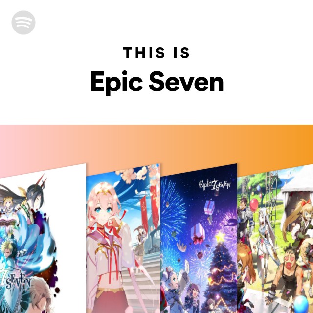 This Is Epic Seven - playlist by Spotify | Spotify