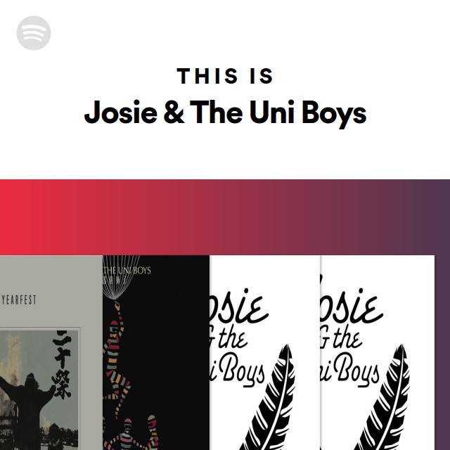 This Is Josie & The Uni Boys | Spotify Playlist