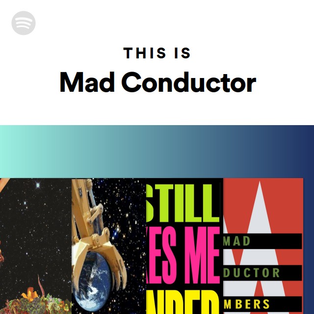This Is Mad Conductor | Spotify Playlist