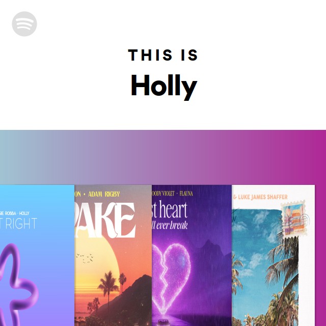 This Is Holly | Spotify Playlist