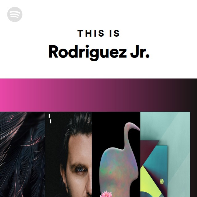 This Is Rodriguez Jr. - playlist by Spotify | Spotify