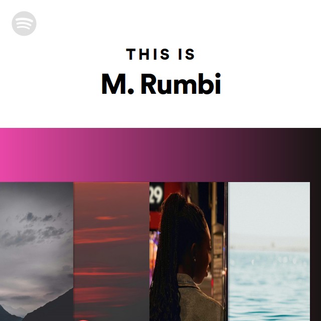 This Is M. Rumbi - playlist by Spotify | Spotify