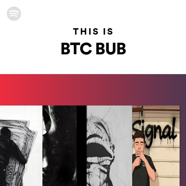 This Is BTC BUB | Spotify Playlist