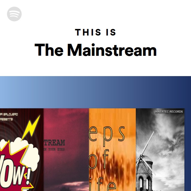 This Is The Mainstream - playlist by Spotify | Spotify