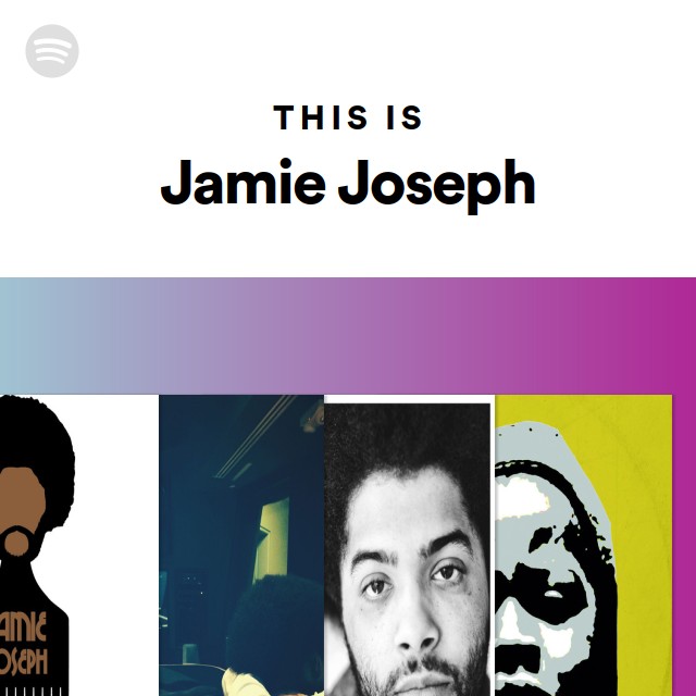 This Is Jamie Joseph - playlist by Spotify | Spotify