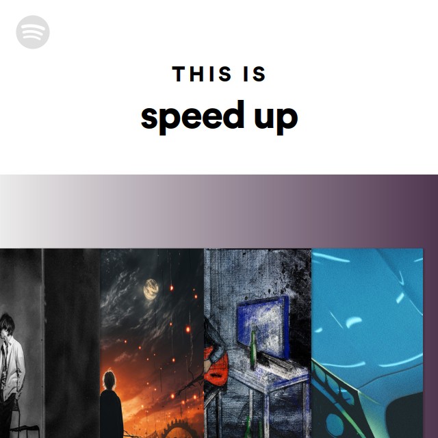 This Is speed up - playlist by Spotify | Spotify