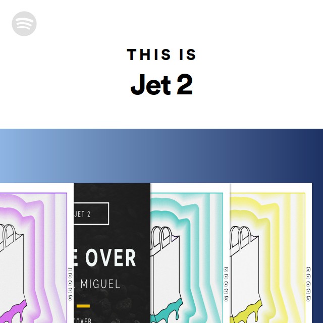 This Is Jet 2 - playlist by Spotify | Spotify