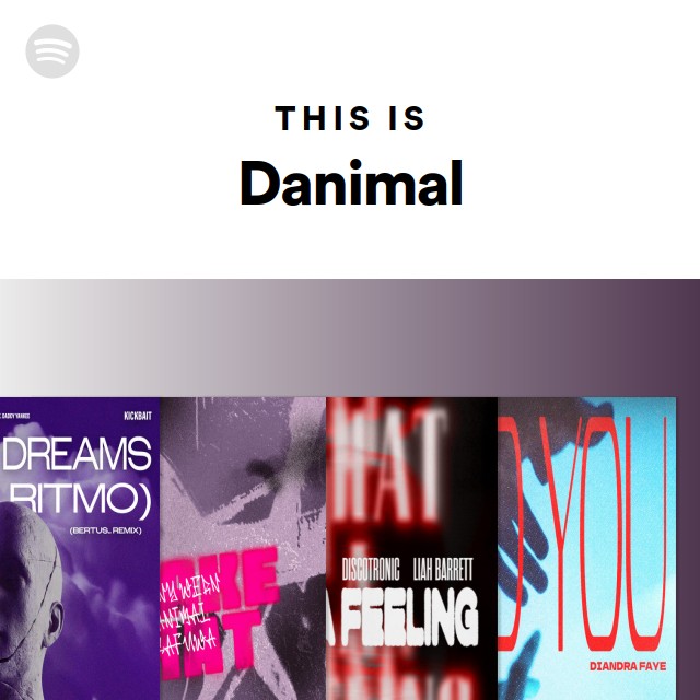 This Is Danimal - playlist by Spotify | Spotify