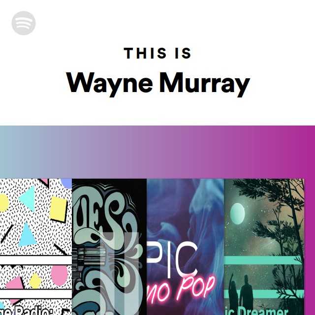 This Is Wayne Murray - playlist by Spotify | Spotify