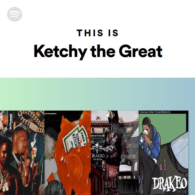 This Is Ketchy the Great - playlist by Spotify | Spotify