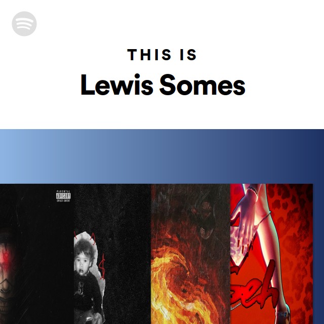 This Is Lewis Somes - playlist by Spotify | Spotify