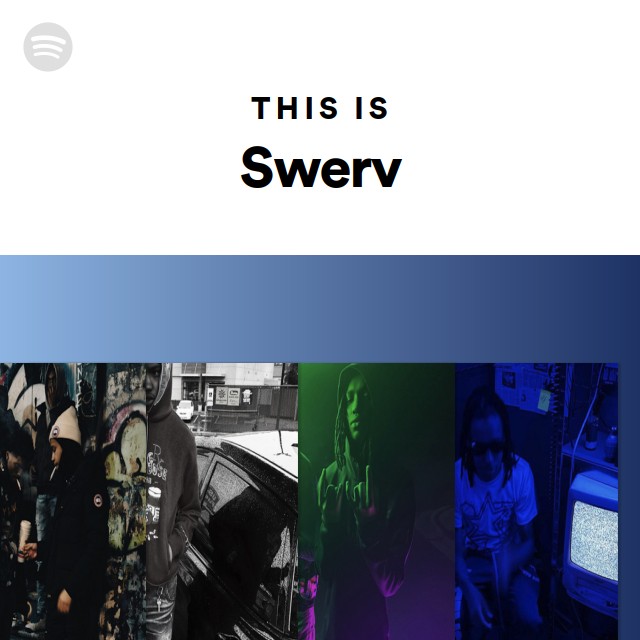 This Is Swerv | Spotify Playlist