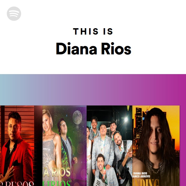 This Is Diana Rios | Spotify Playlist