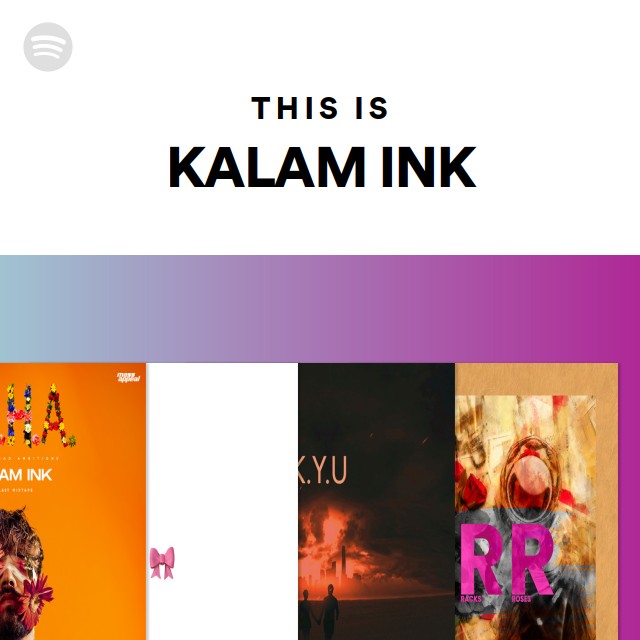 This Is KALAM INK - playlist by Spotify | Spotify