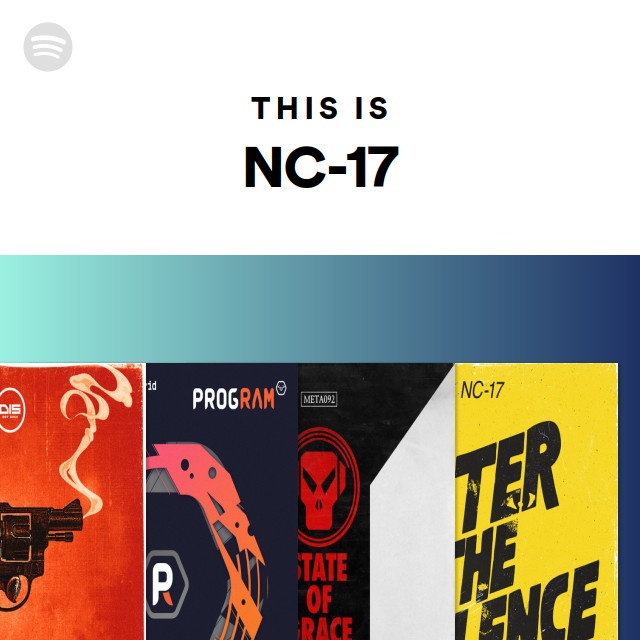 This Is NC-17 - playlist by Spotify | Spotify