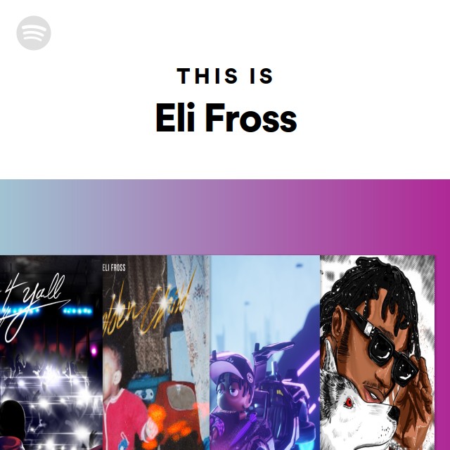 This Is Eli Fross - playlist by Spotify | Spotify