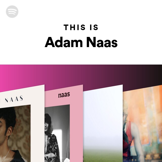 This Is Adam Naas - playlist by Spotify | Spotify