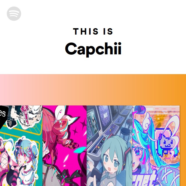 This Is Capchii - playlist by Spotify | Spotify