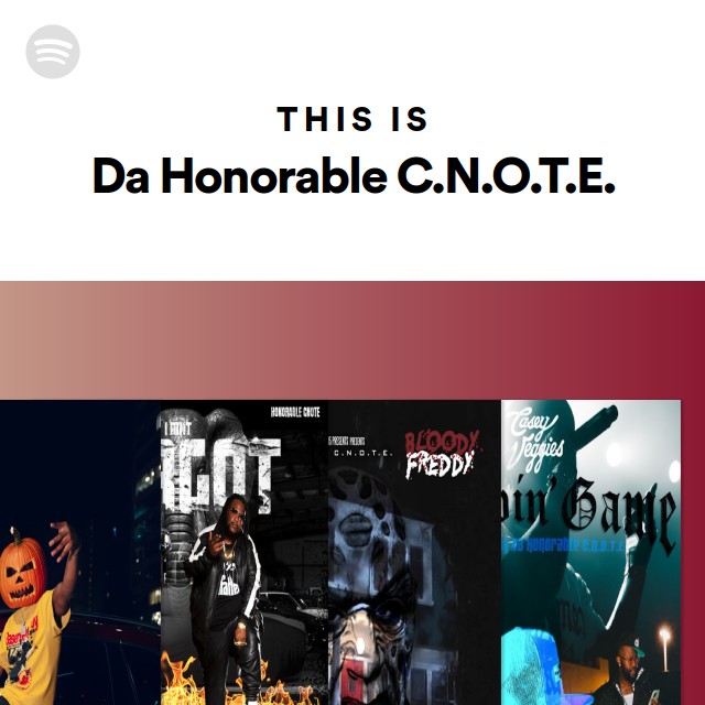 This Is Da Honorable C.N.O.T.E. | Spotify Playlist