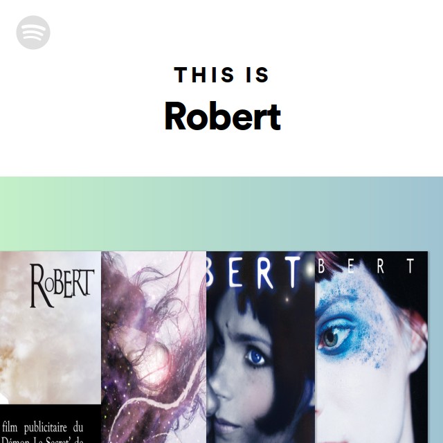 This Is Robert - playlist by Spotify | Spotify