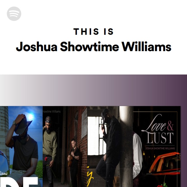 This Is Joshua Showtime Williams - playlist by Spotify | Spotify