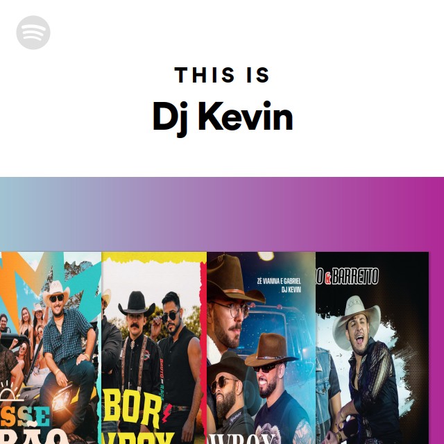 This Is Dj Kevin - playlist by Spotify | Spotify