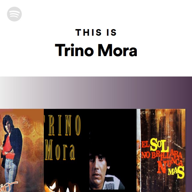 This Is Trino Mora - playlist by Spotify | Spotify
