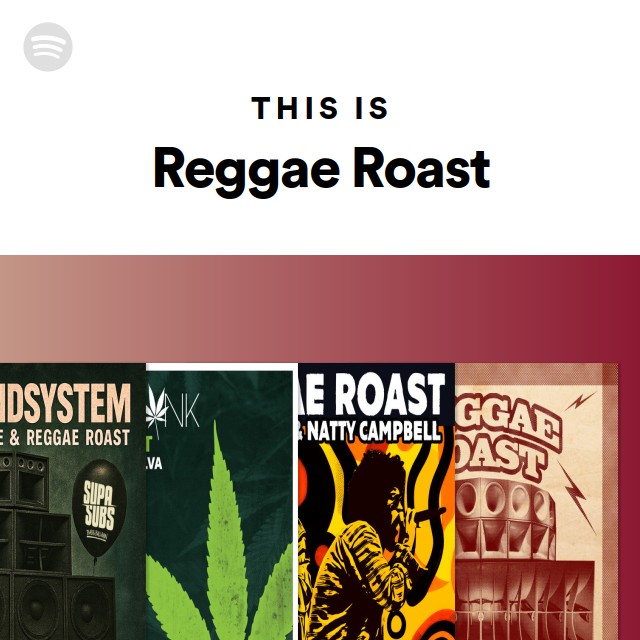This Is Reggae Roast - playlist by Spotify | Spotify