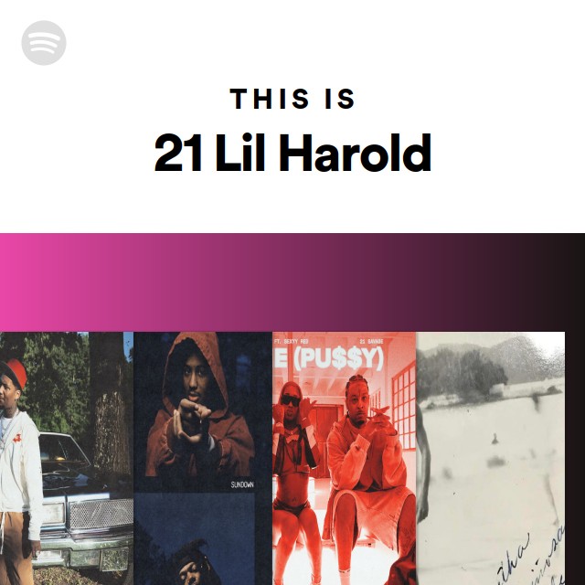 This Is 21 Lil Harold - playlist by Spotify | Spotify
