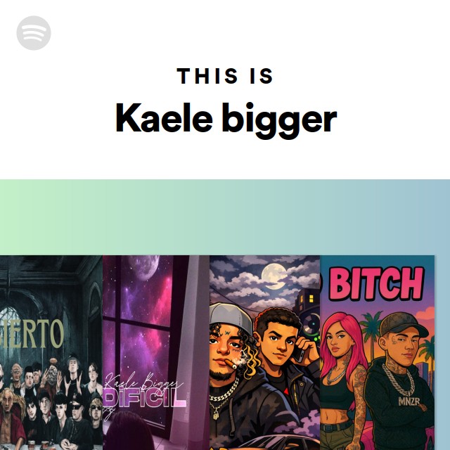 This Is Kaele bigger - playlist by Spotify | Spotify