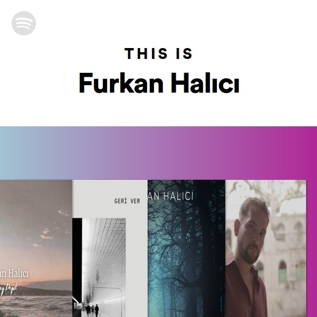 This Is Furkan Halıcı - playlist by Spotify | Spotify