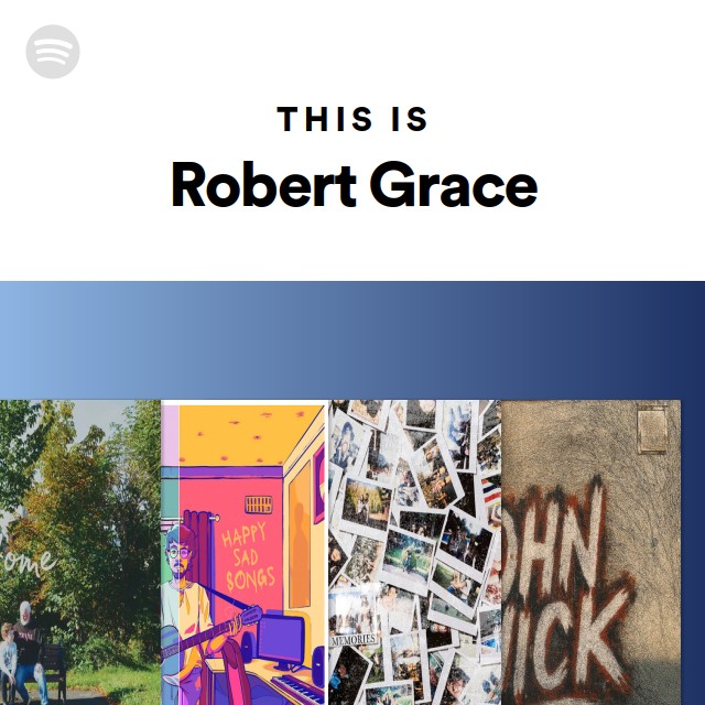 This Is Robert Grace - playlist by Spotify | Spotify