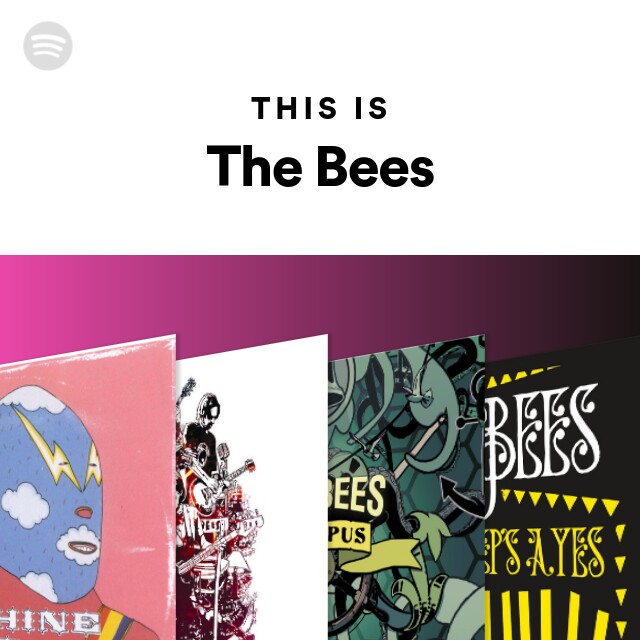 This Is The Bees - playlist by Spotify | Spotify