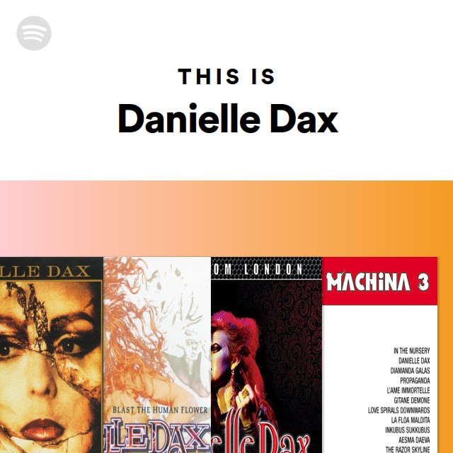 This Is Danielle Dax | Spotify Playlist