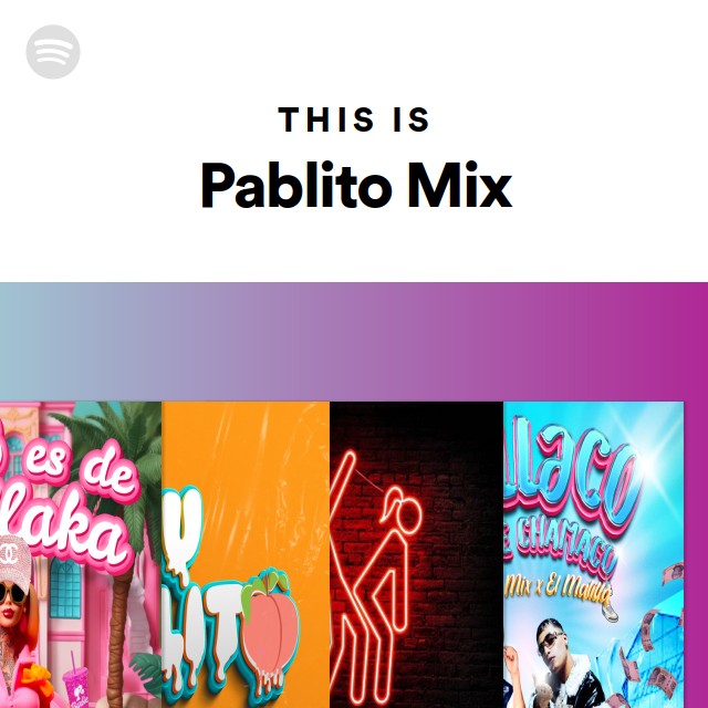 This Is Pablito Mix - playlist by Spotify | Spotify