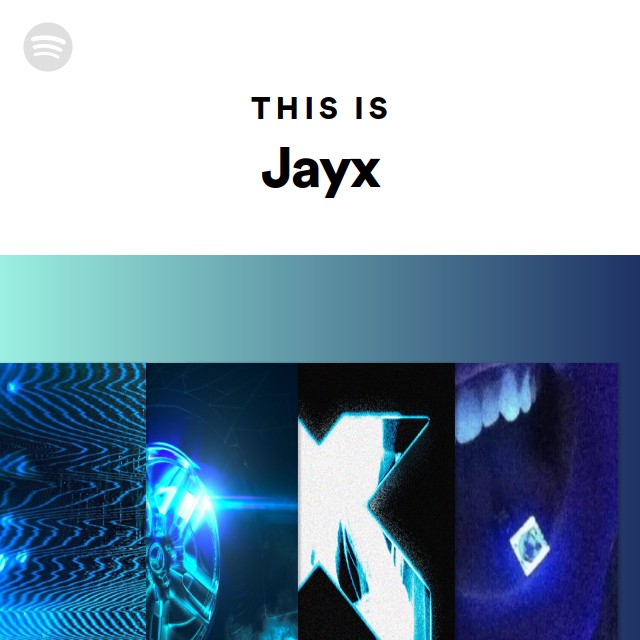This Is Jayx - playlist by Spotify | Spotify