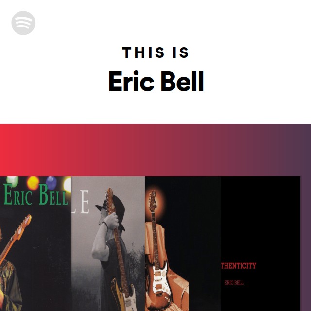 This Is Eric Bell | Spotify Playlist