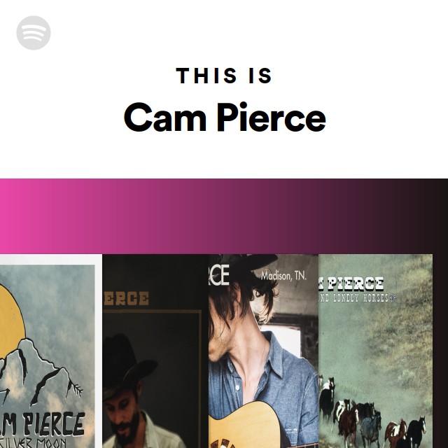 This Is Cam Pierce | Spotify Playlist