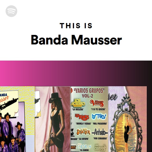 This Is Banda Mausser | Spotify Playlist