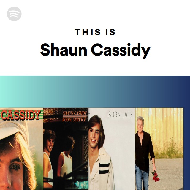 This Is Shaun Cassidy - playlist by Spotify | Spotify