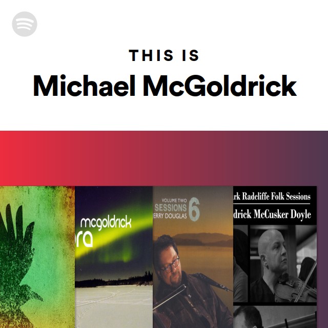 This Is Michael McGoldrick - playlist by Spotify | Spotify