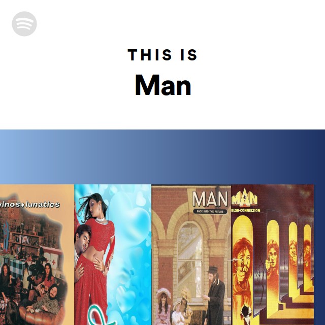 This Is Man - playlist by Spotify | Spotify