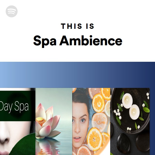 This Is Spa Ambience - playlist by Spotify | Spotify