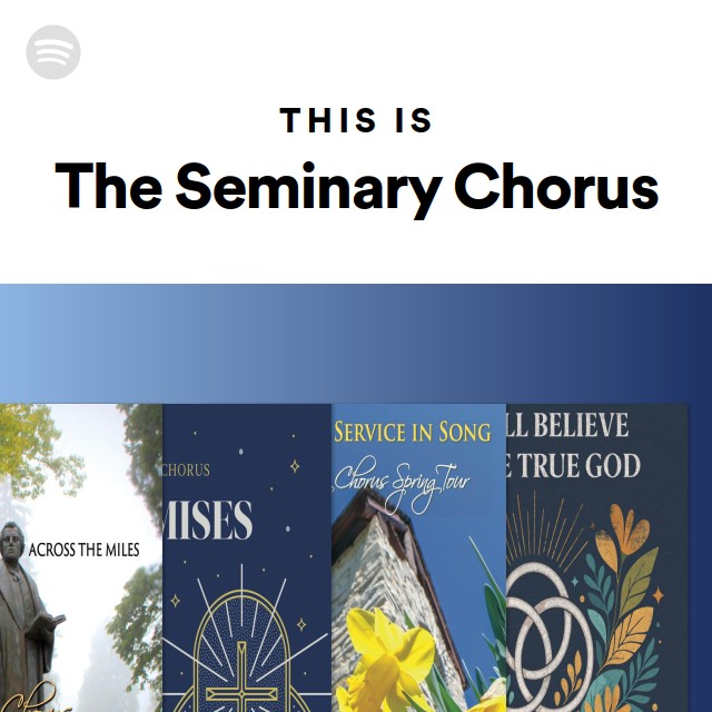 This Is The Seminary Chorus | Spotify Playlist