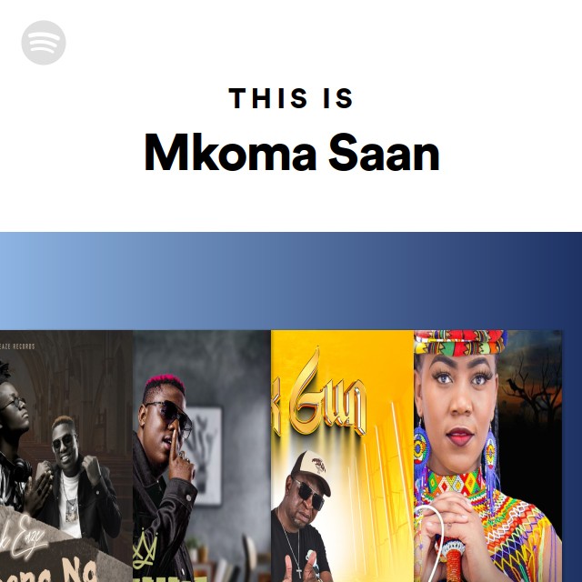 This Is Mkoma Saan - playlist by Spotify | Spotify